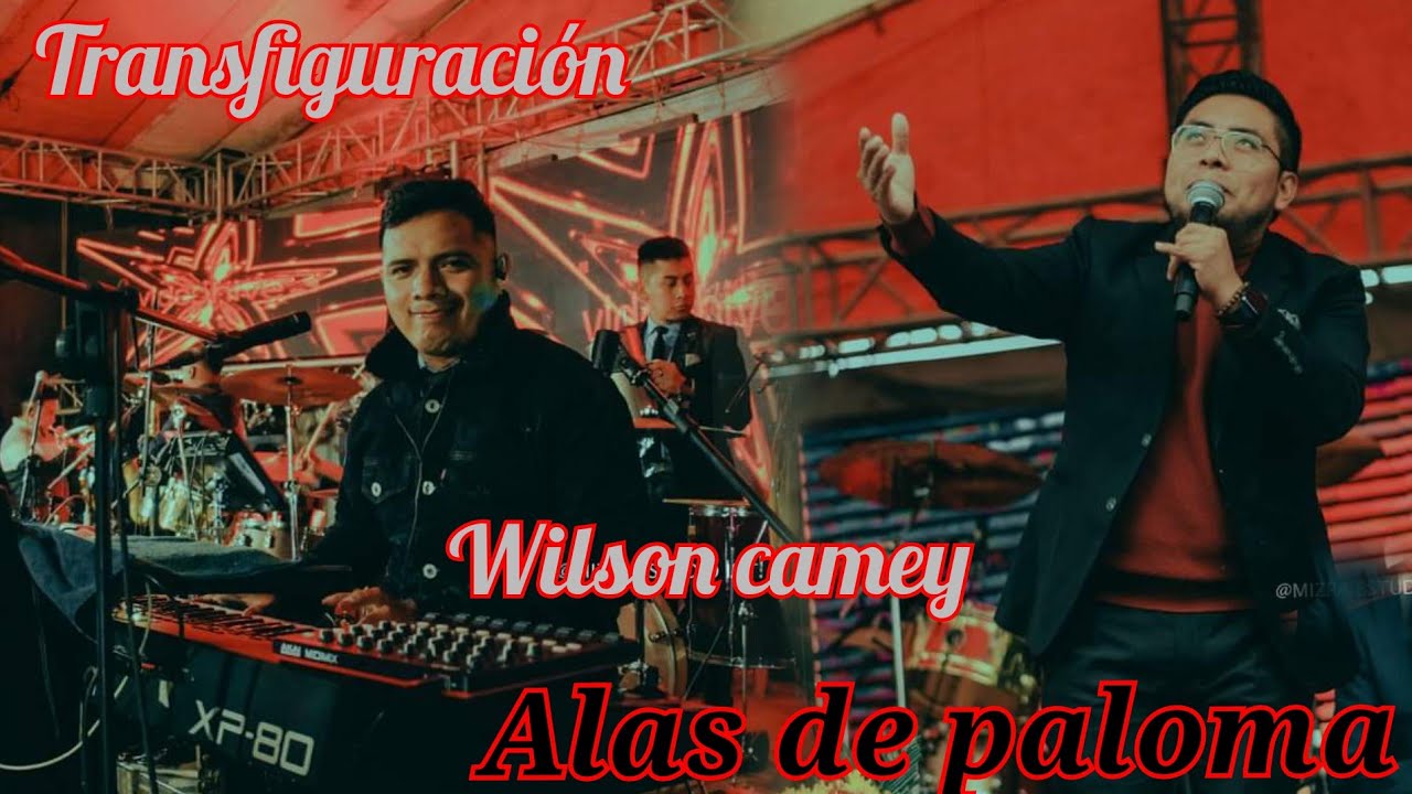 Wilson camey y banda Transfiguración/alas de paloma"nuevo" dic 2021 ...