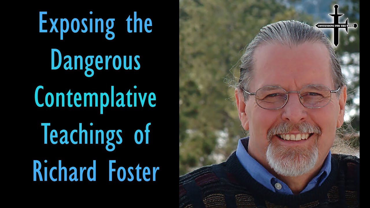 Exposing the Dangerous Contemplative Teachings of Richard Foster - YouTube