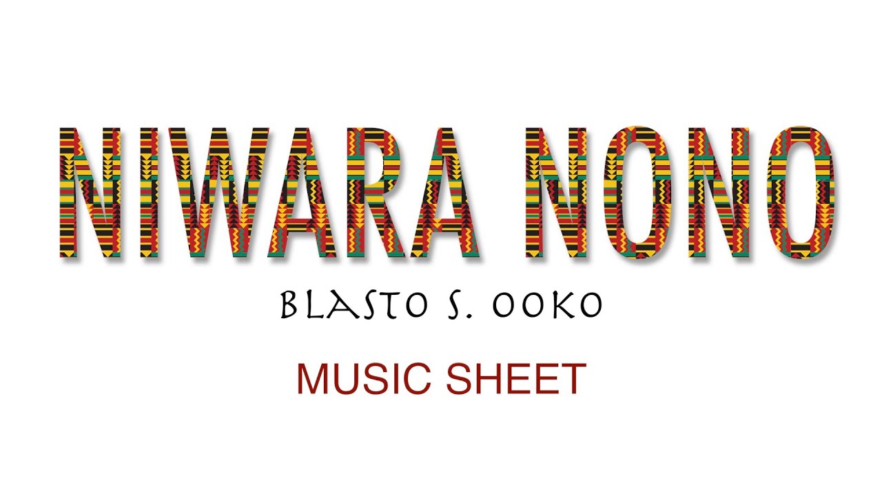 Niwara Nono || Arr. Blasto S. Ooko || Music Sheet - YouTube