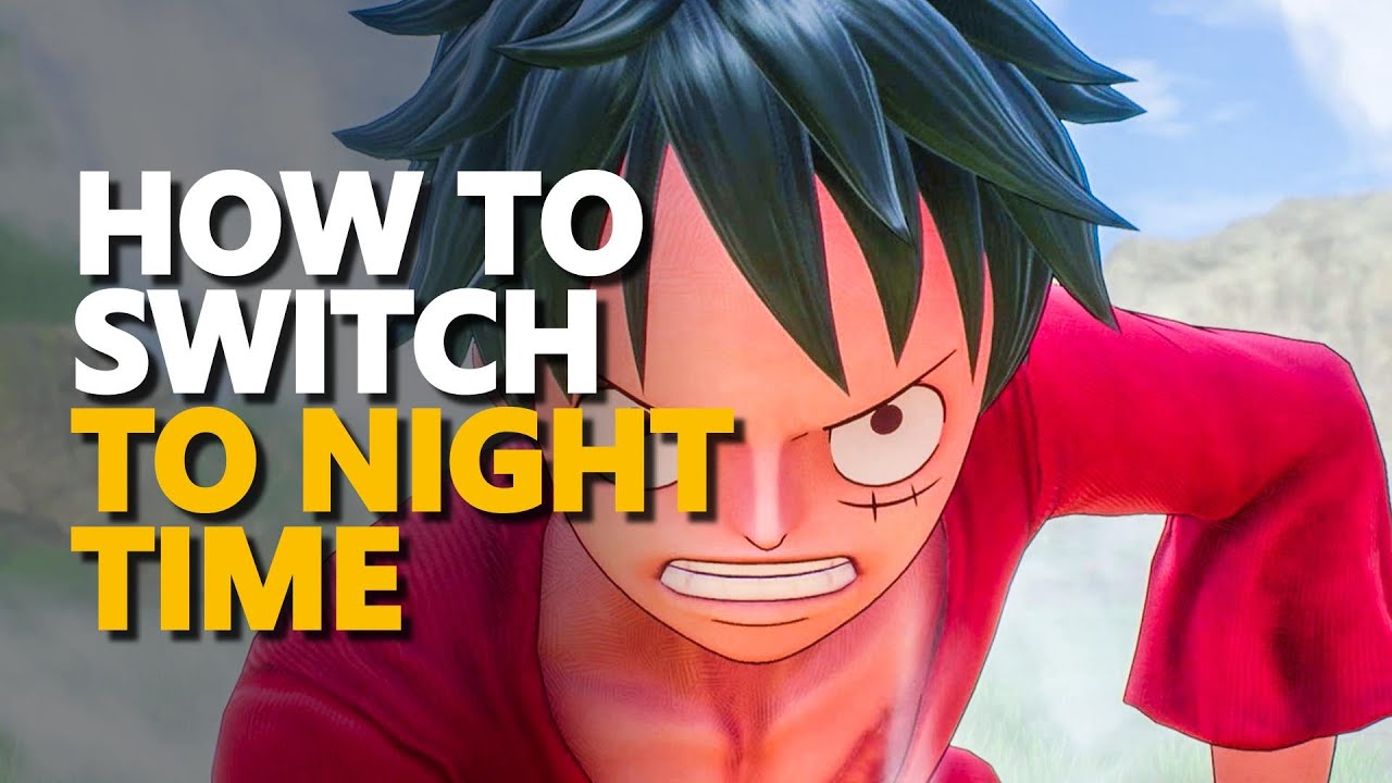 How to switch to night time One Piece Odyssey - YouTube