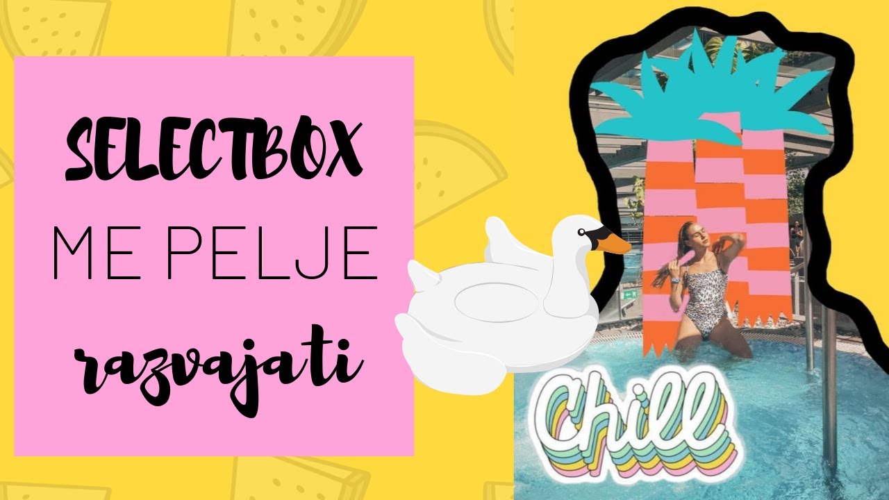 S SELECTBOXOM se grem razvajati | Lili Čadež - YouTube