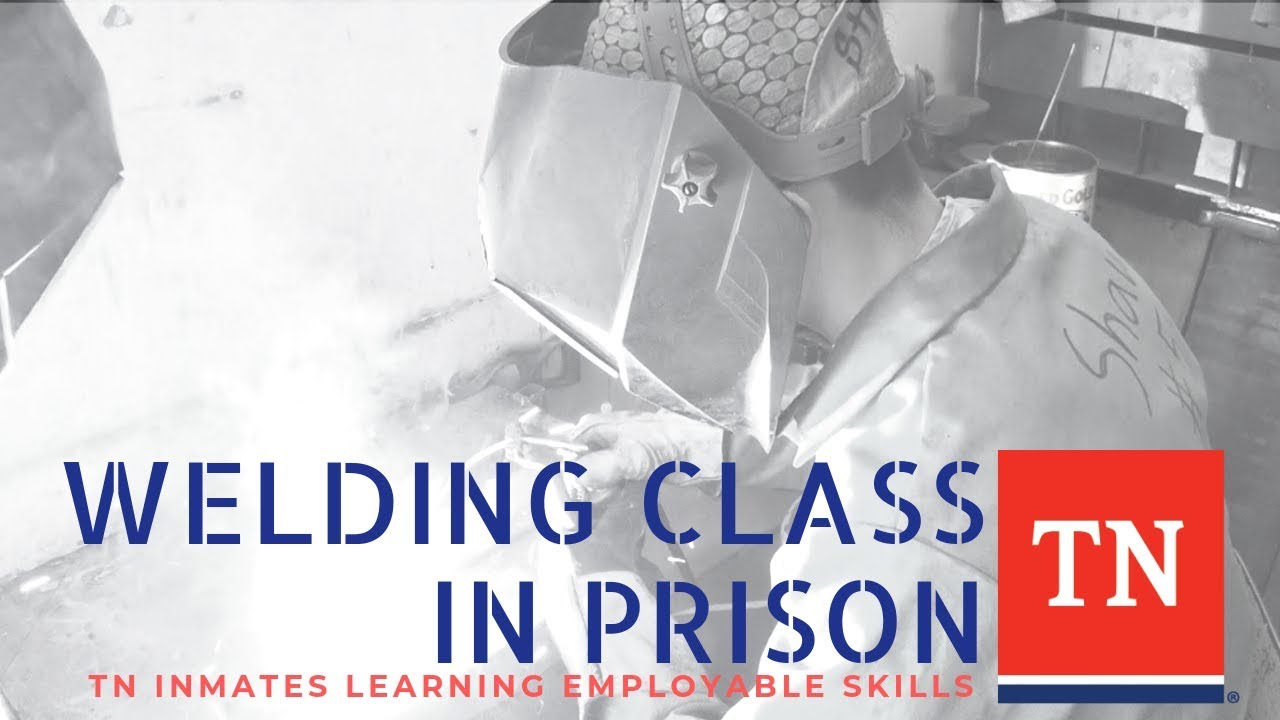 Welding Class Inside TN Prison - YouTube