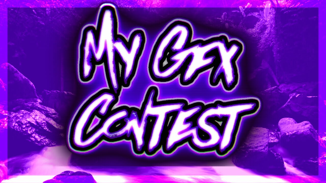 My GFX Contest!!!?? - YouTube
