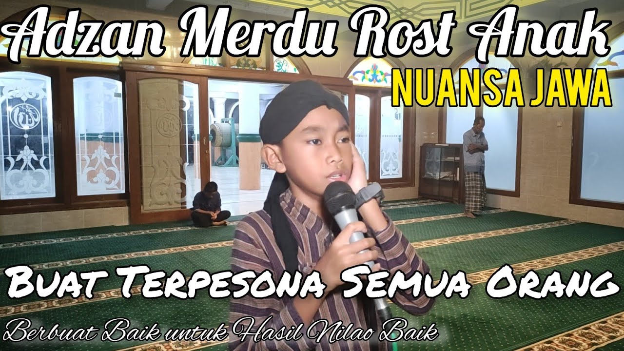 Adzan Merdu Rost Anak Nuansa Jawa Buat Terpesona Semua Orang - YouTube