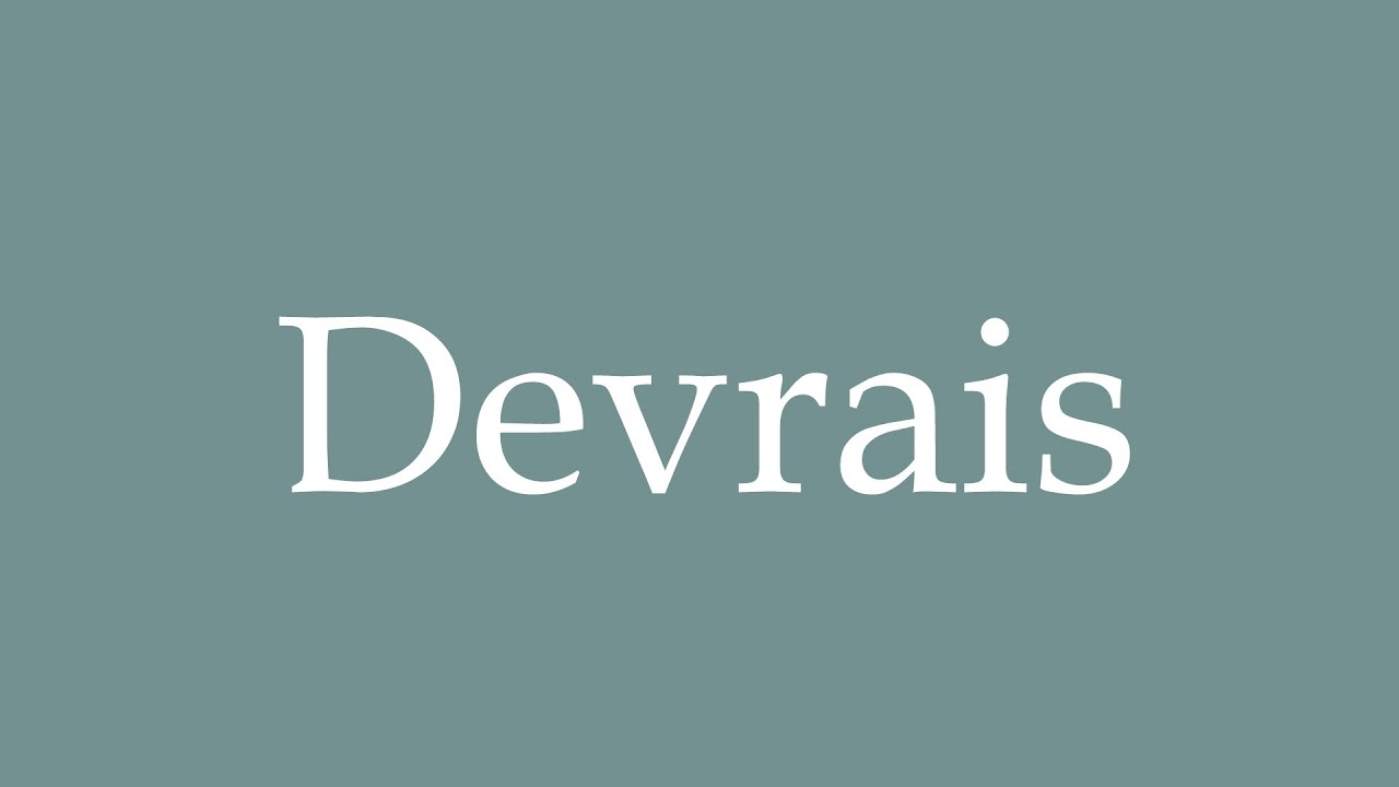 How to Pronounce ''Devrais'' Correctly in French - YouTube