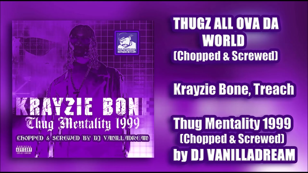 Krayzie Bone ft. Treach - Thugz All Ova Da World (Chopped & Screwed) by ...