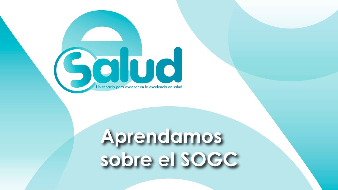 E-Salud: Aprendamos sobre el SOGC - YouTube