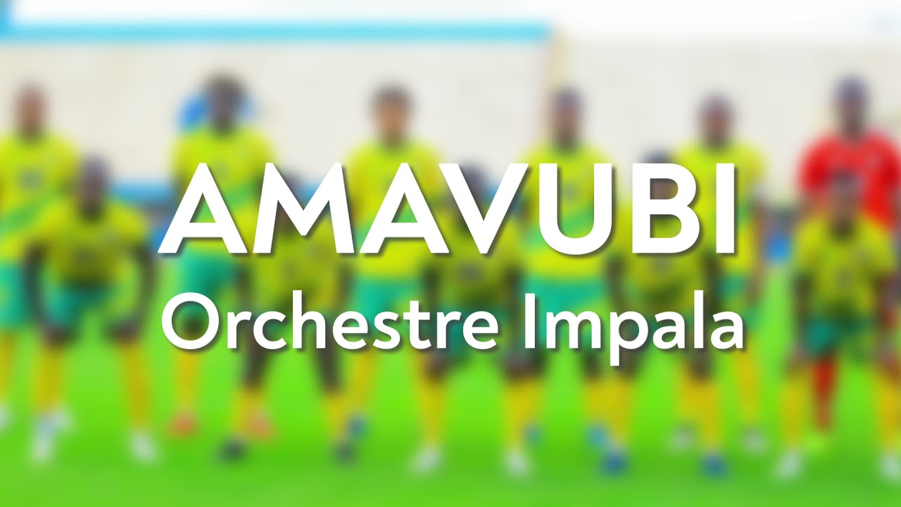Amavubi - Orchestre Impala | Karahanyuze Nyarwanda Chords - Chordify