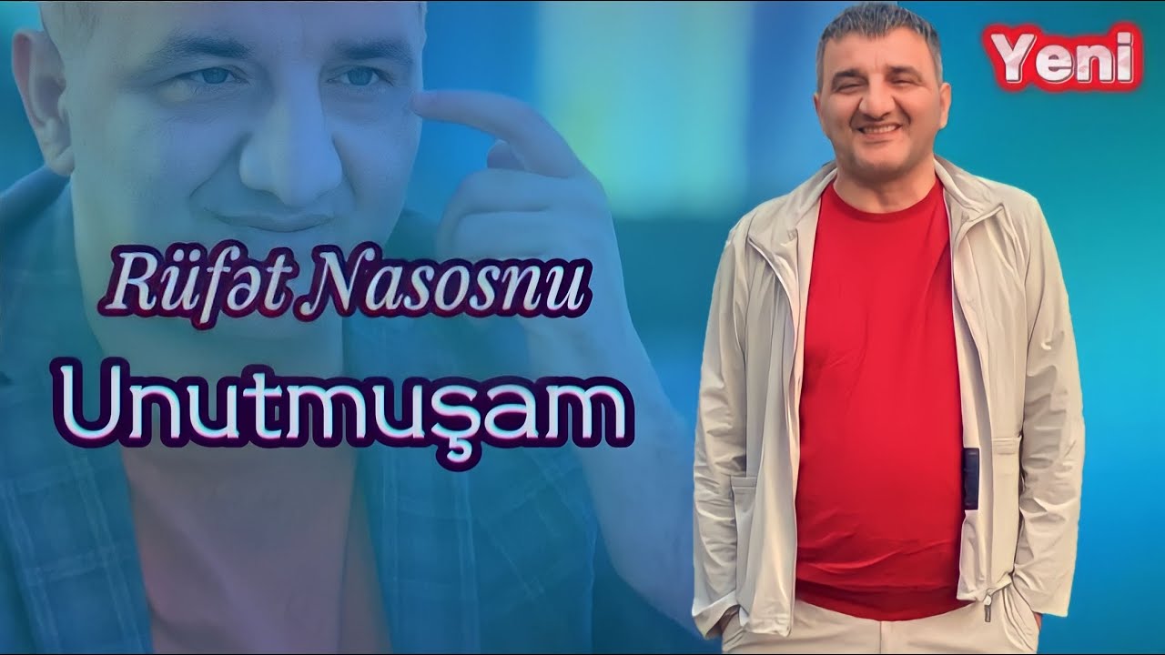 Rufet Nasosnu - Unutmusam | 2023 Official klip - YouTube