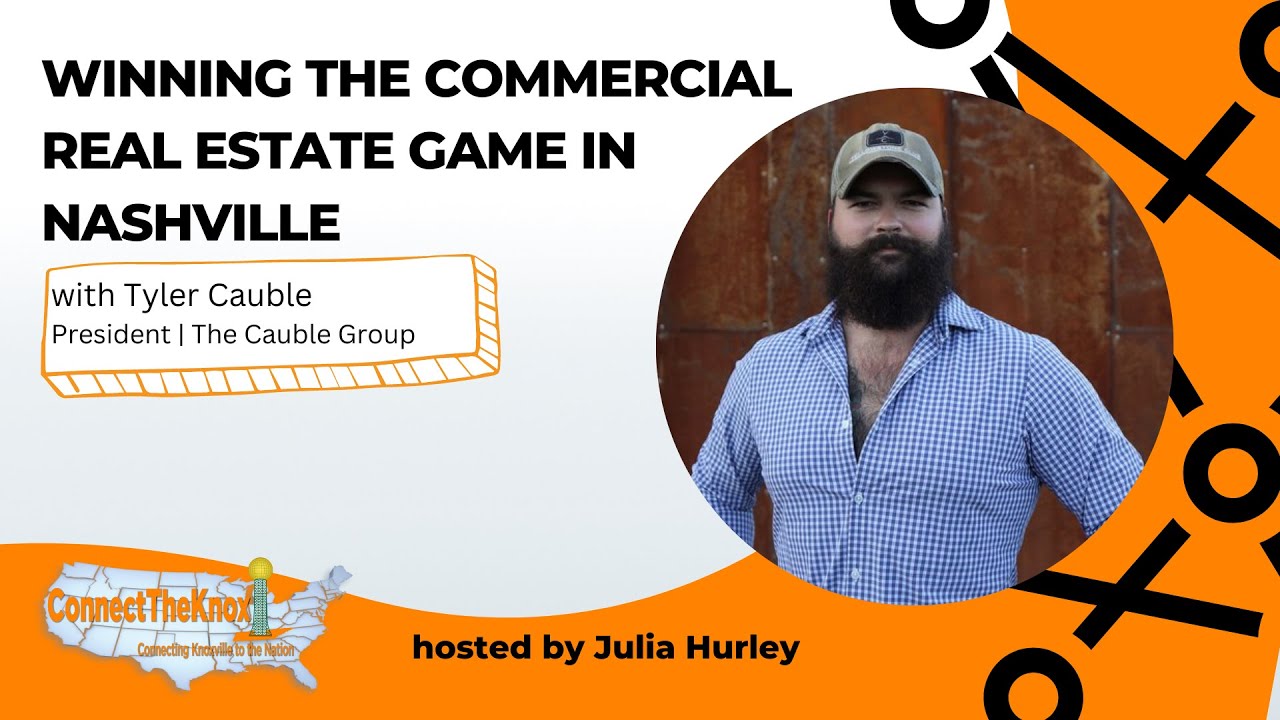 Winning the Commercial Real Estate Game in Nashville with Tyler Cauble ...