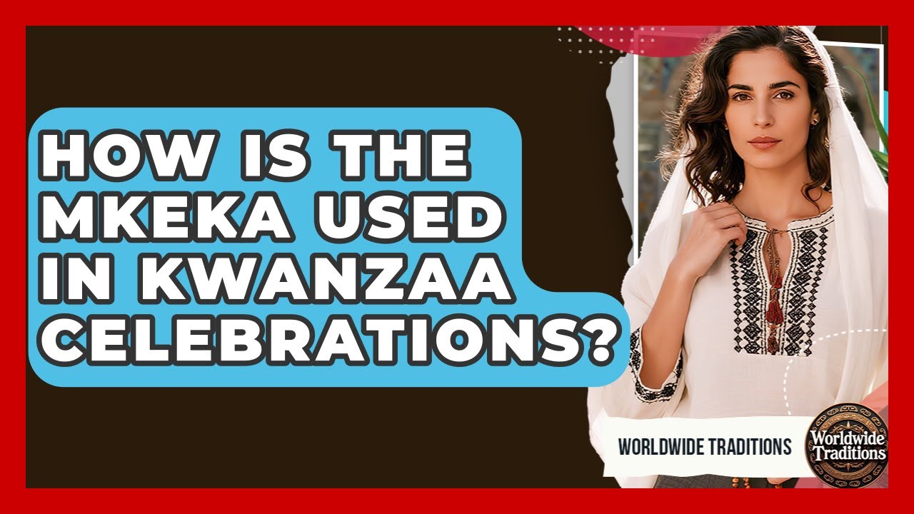 How Is The Mkeka Used In Kwanzaa Celebrations? - Worldwide Traditions ...