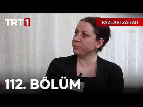 Fazlası Zarar 112. Bölüm