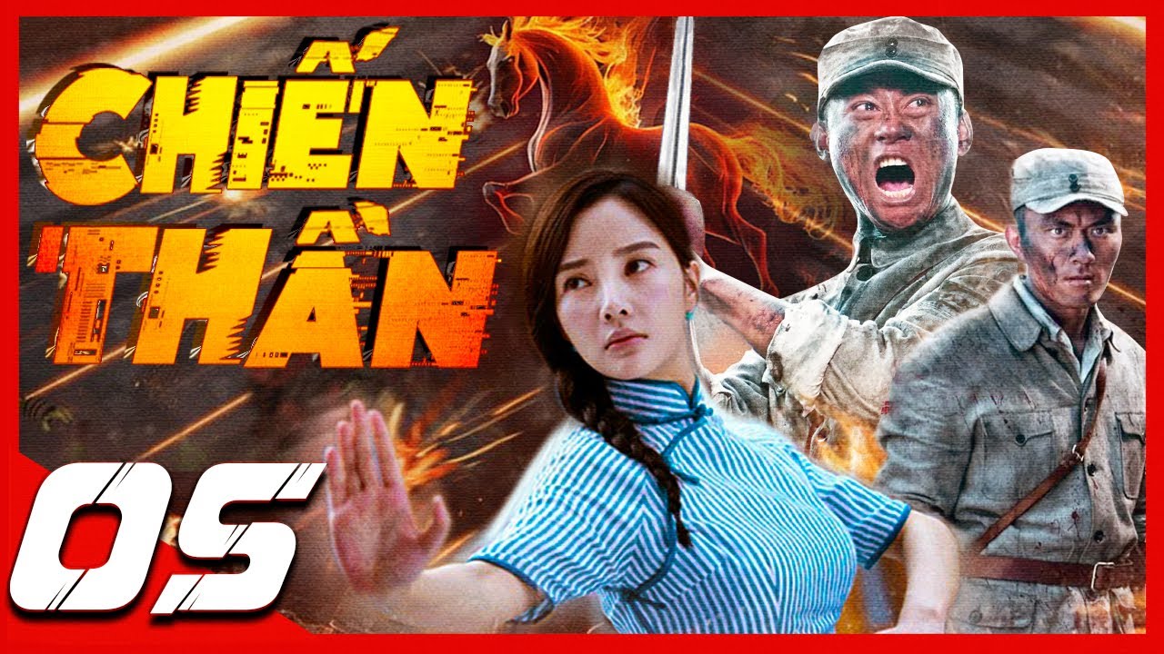 Phim Kháng Nhật Đặc Sắc 2024 l CHIẾN THẦN - Tập 05 Thuyết Minh l Phim ...