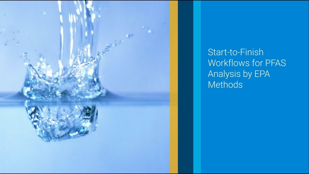 Start-to-Finish Workflows for PFAS Analysis by EPA Methods - YouTube