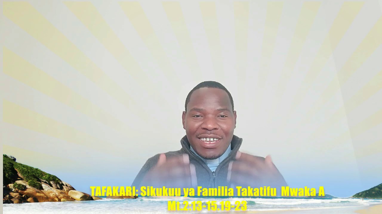 Tafakari: Sikukuu ya Familia Takatifu Mwaka A na Pd. Lelo Mushi Kimboka ...