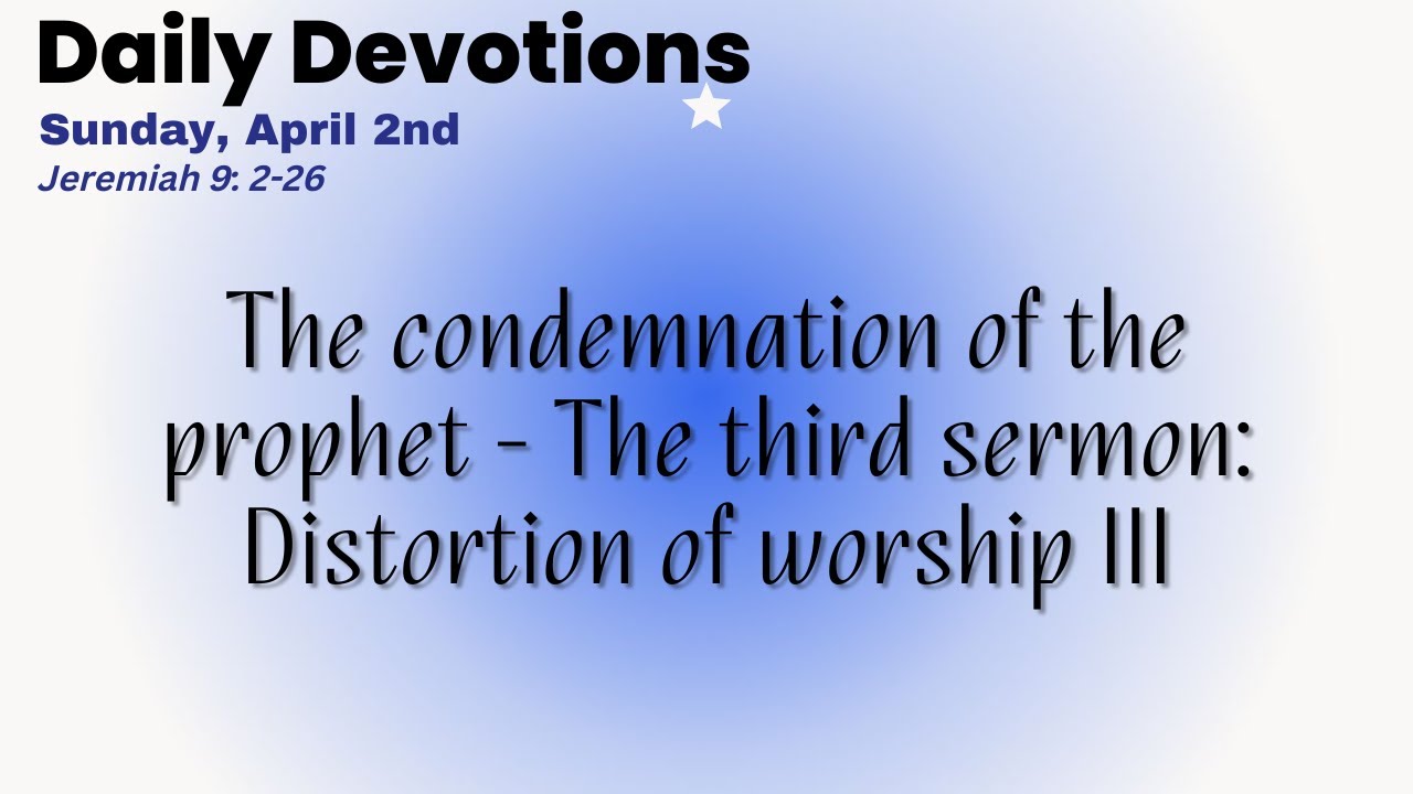 The condemnation of the prophet - The third sermon: Distortion of ...