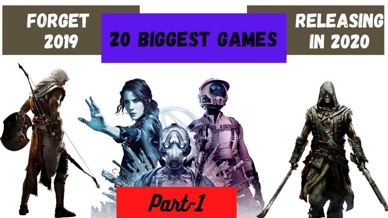 FORGET 2019 - HERE ARE THE 20 BIGGEST GAMES COMING 2020 (PART-1 ) - YouTube