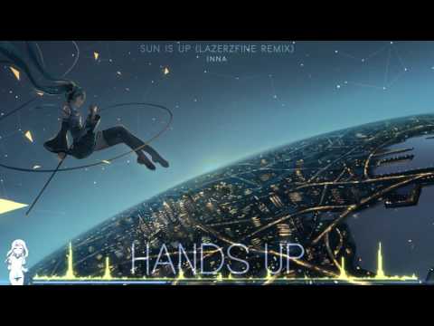 Nightcore - Sun Is Up (LazerzF!ne Remix Edit)