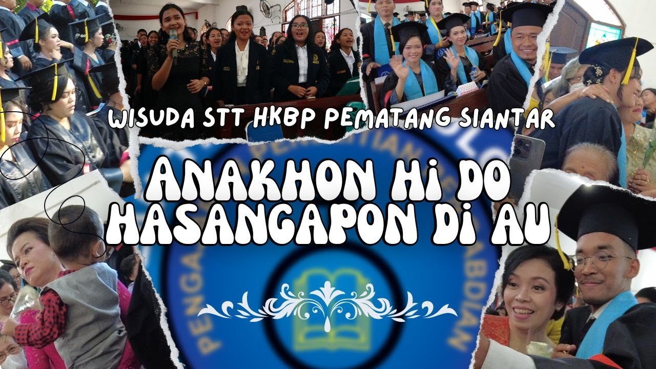 Anakhonhi Do Hasangapon Di Au - Wisuda STT HKBP Pematang Siantar 2023 ...