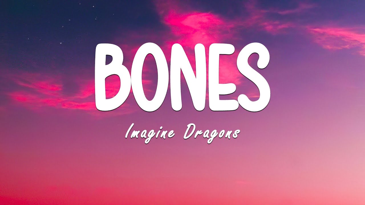 Imagine Dragons - Bones (Lyrics) - YouTube Music