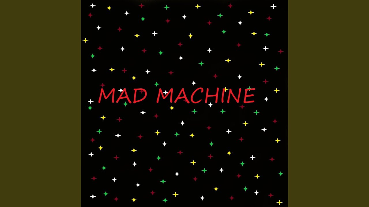 Mad Machine - YouTube