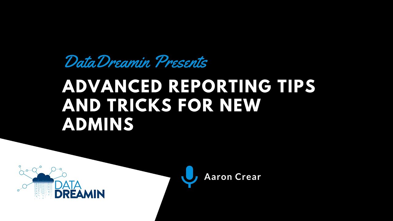 Advanced Reporting Tips And Tricks For New Admins - YouTube