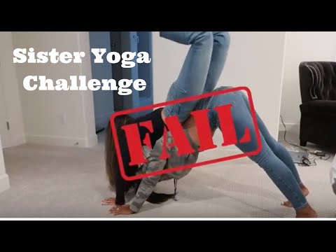 Sister Yoga Challenge!!! (Epic FAIL)