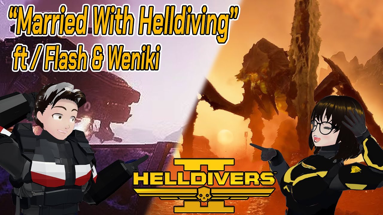 HELLDIVERS 2 - "MARRIED WITH HELLDIVING - ft/Flash & Weniki - YouTube