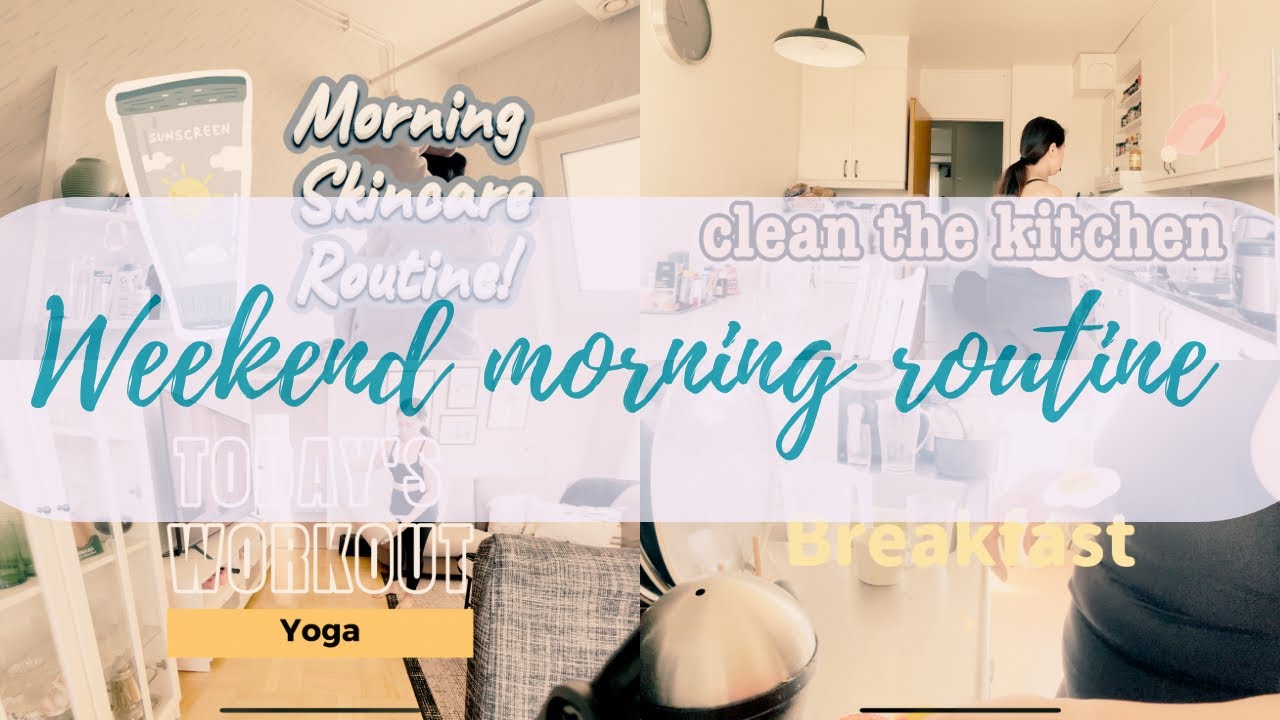Weekend Morning Routine 🌞 - YouTube