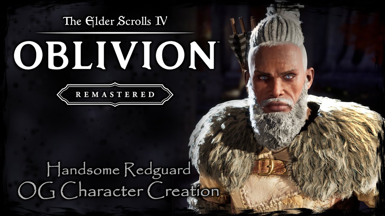 THE ELDER SCROLLS IV: OBLIVION REMASTERED || Handsome Redguard [OC #11 ...
