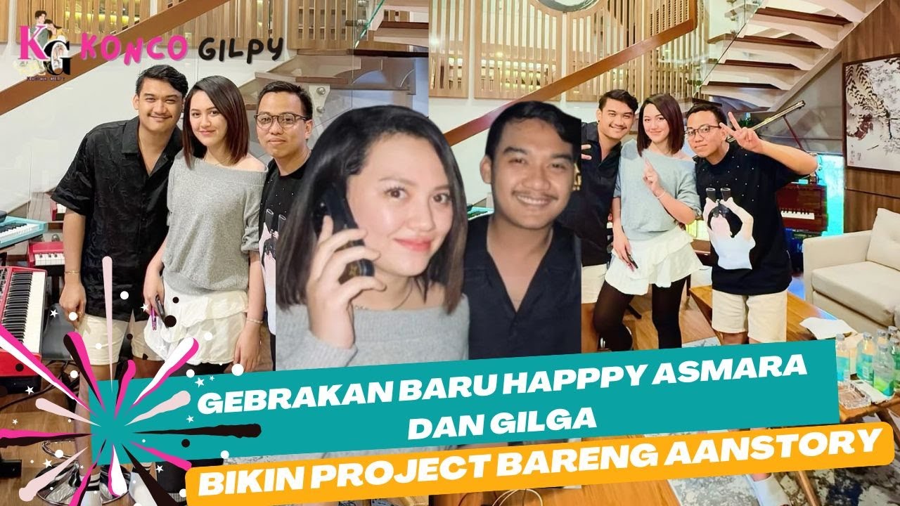 APA NIH ???!!! GEBRAKAN BARU HAPPPY ASMARA DAN GILGA, Bikin Project Bareng aanstory - YouTube