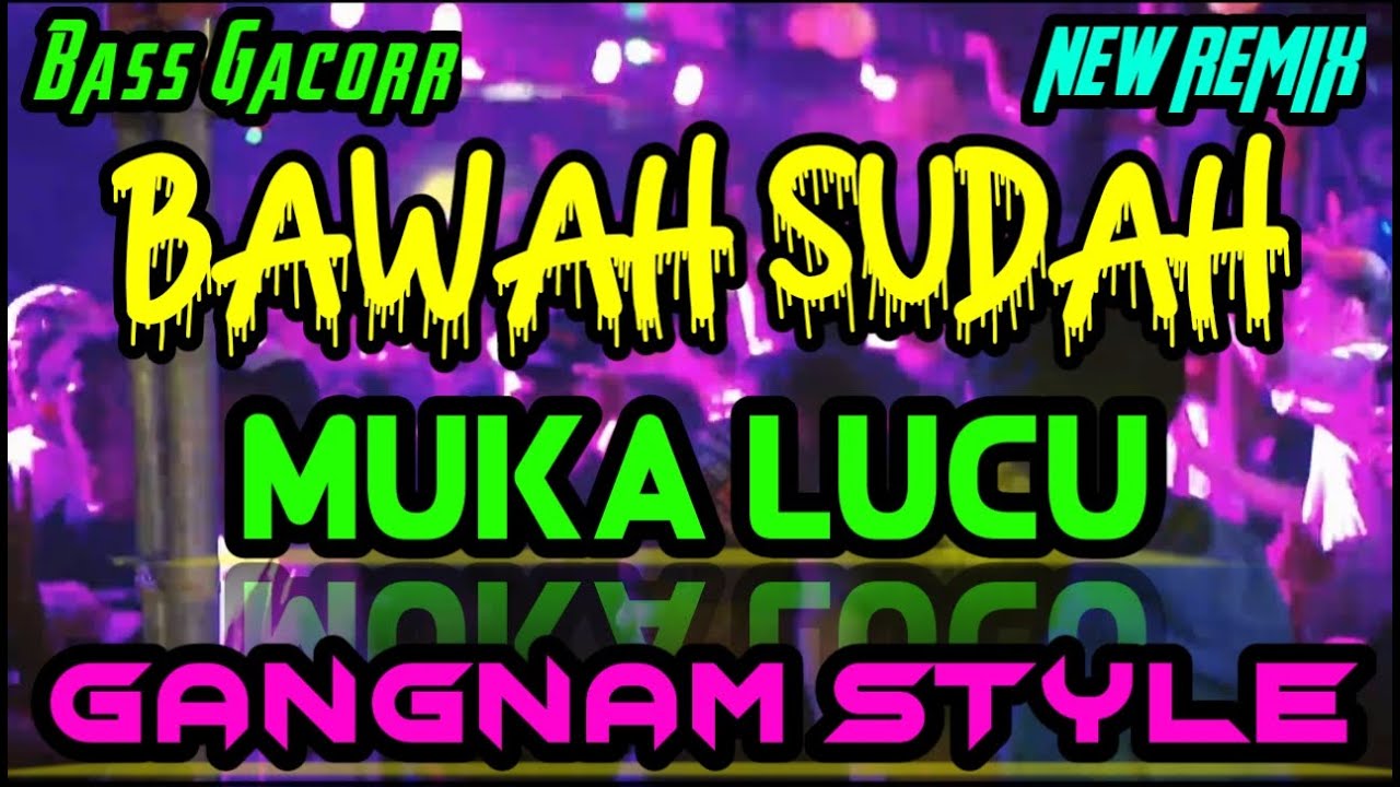 LAGU ACARAH BASS GETRAR🌴🌴 || BAWA SUDAH || REMIX FULL BASS - YouTube