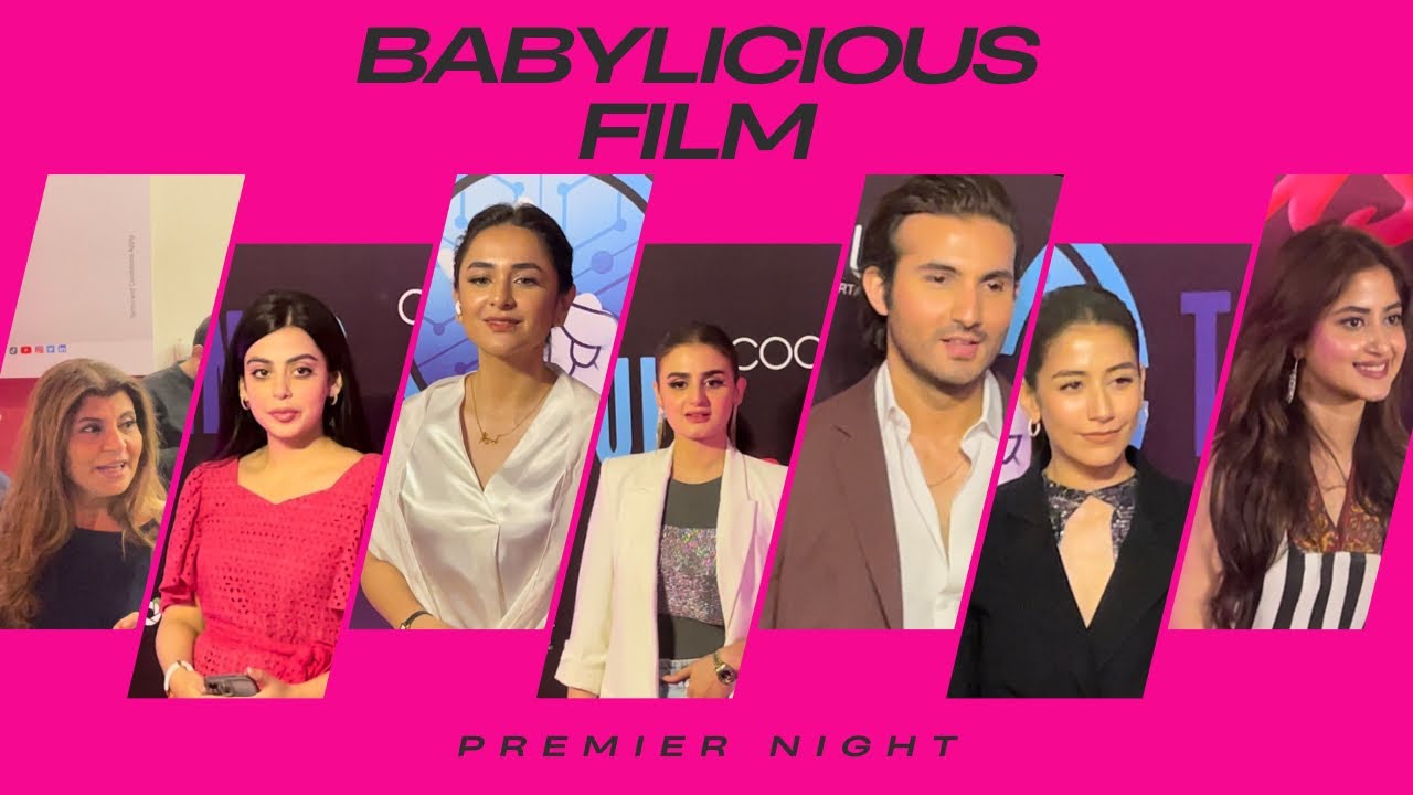 Babylicious Premier Night |Shehroz|Syra|YumnaZaidi|Sajjal|Hira| # ...