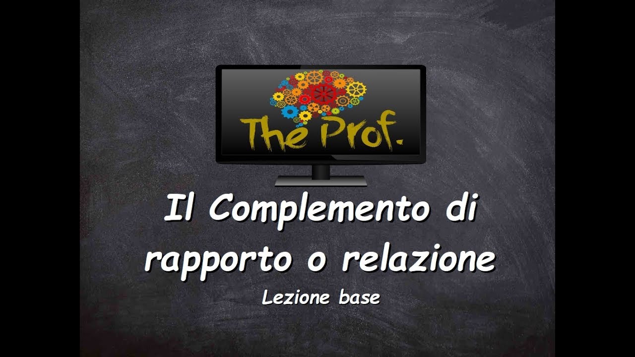 Analisi logica: Il Complemento di rapporto o relazione (lezione base ...