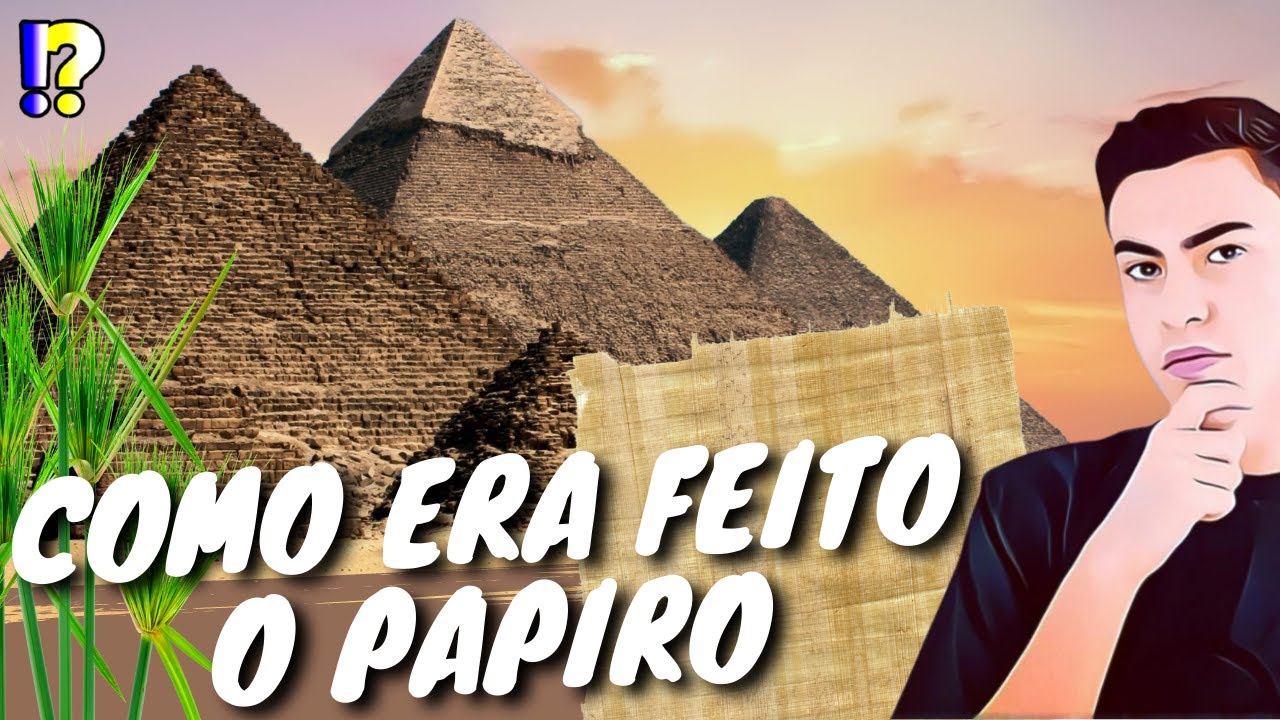 COMO ERA FEITO O PAPIRO? - YouTube