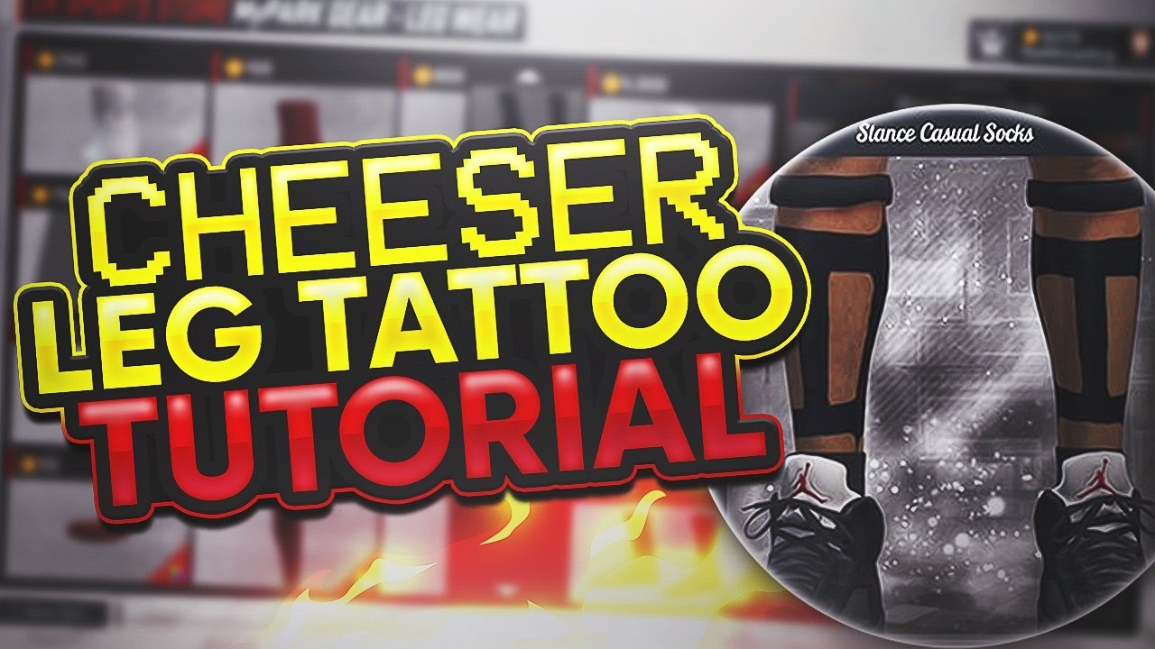 THE MOST CHEESIEST LEG TATTOOS ON NBA 2K17 | HOW TO LOOK LIKE A CHEESER ...