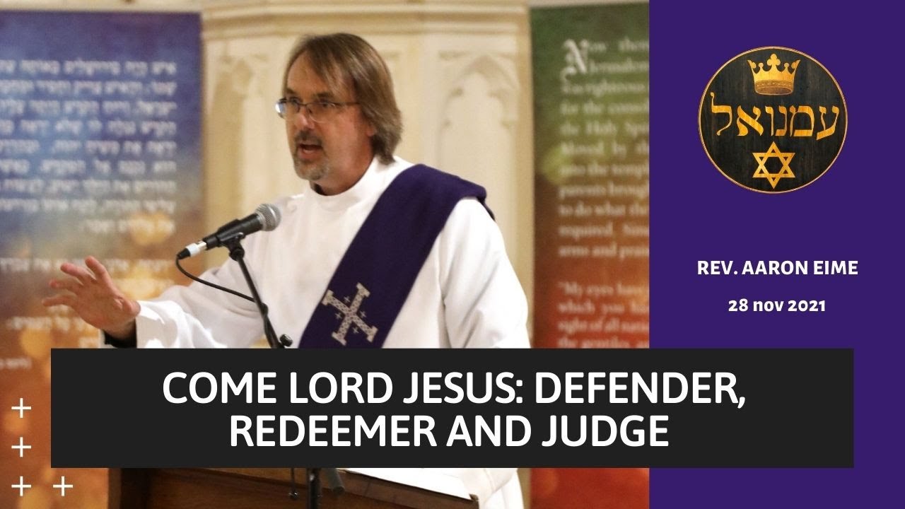 Come Lord Jesus: Defender, Redeemer and Judge | Rev. Aaron Eime - YouTube