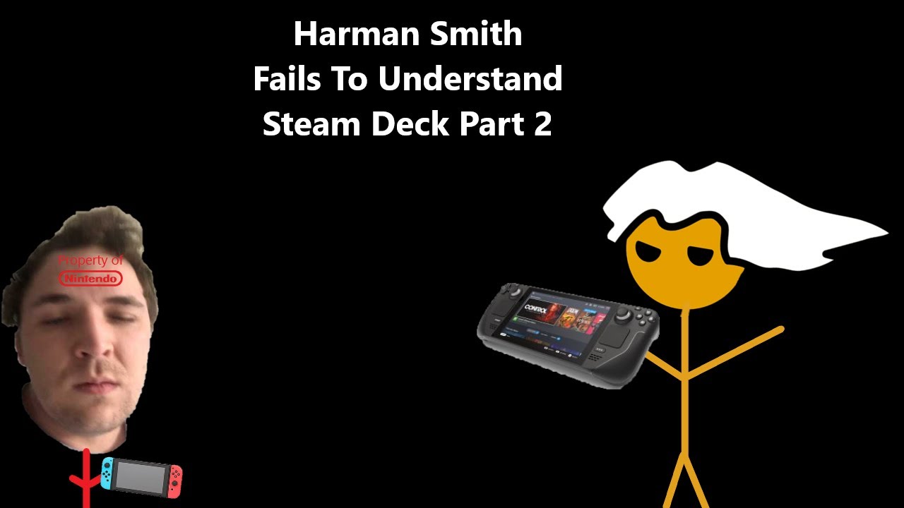Harman Smith Fails To Understand Steam Deck Part 2 - YouTube