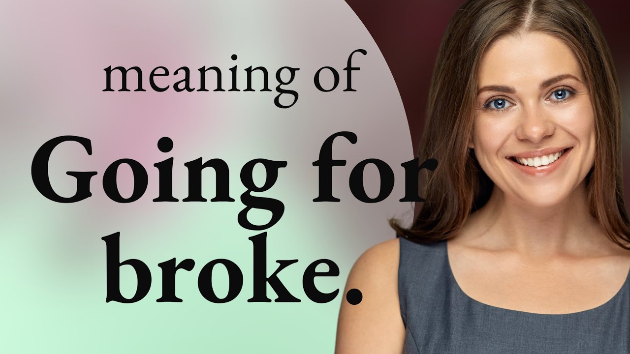 Going for Broke: Understanding an Idiomatic Phrase in English - YouTube