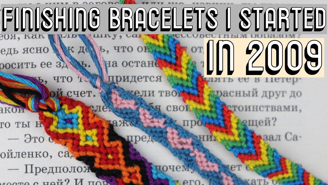 FINISHING BRACELETS I STARTED IN 2009 [CC] || Friendship Bracelets ...