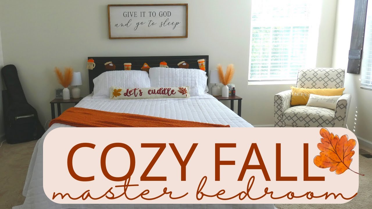 COZY FALL MASTER BEDROOM CLEAN AND DECORATE WITH ME I EARLY NESTING ...