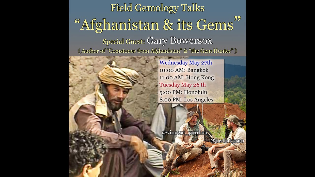 "Afghanistan and its gems", a Field Gemology Talk webinar with Gary ...