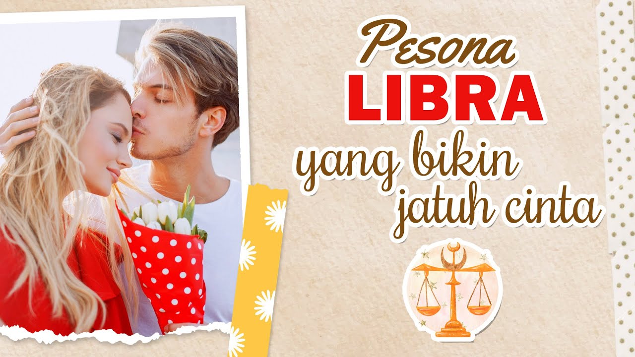 PESONA LIBRA YANG BIKIN JATUH CINTA Karakter & Sifat Libra - Libra Saat ...