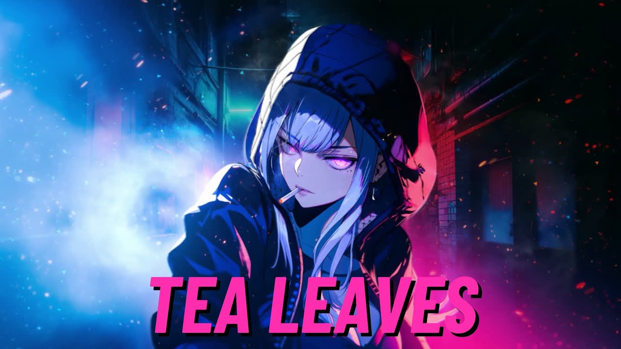 Nightcore - TEA LEAVES (Our Last Night) - YouTube