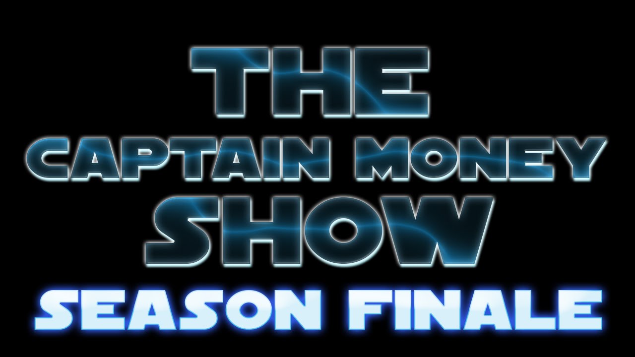 Captain Money Season Finale - YouTube