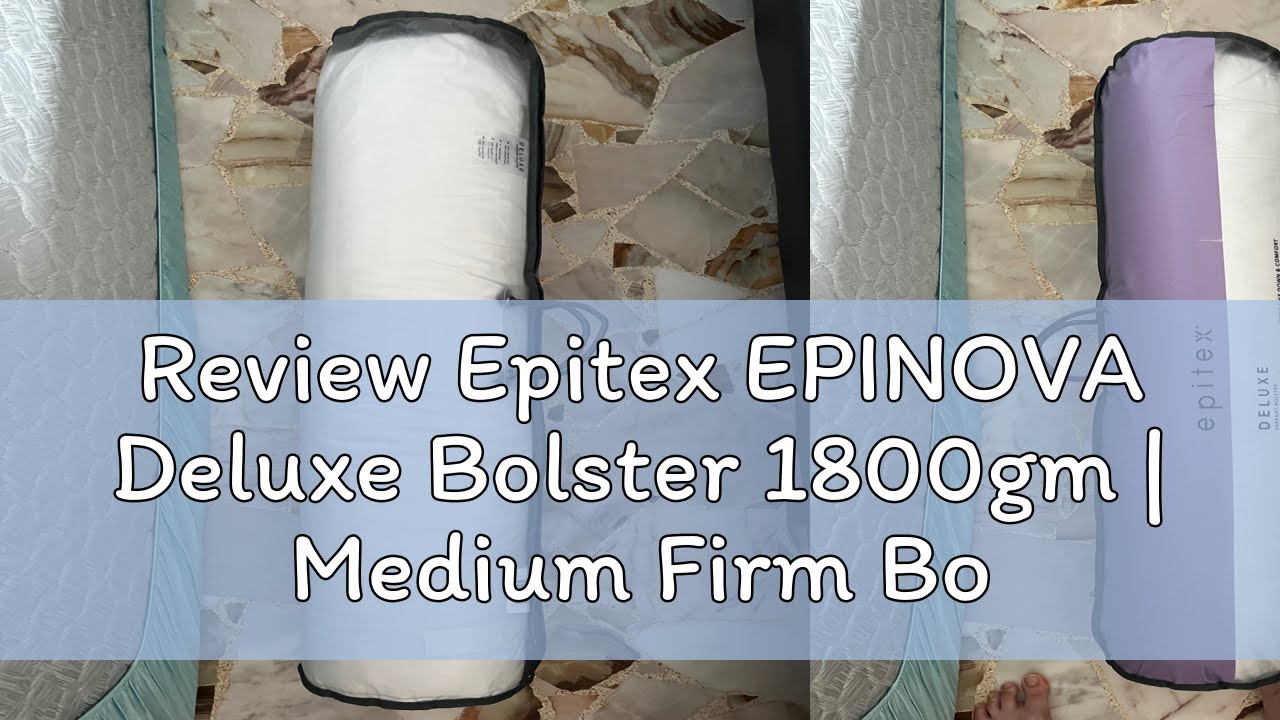 Review Epitex EPINOVA Deluxe Bolster 1800gm | Medium Firm Bolster ...