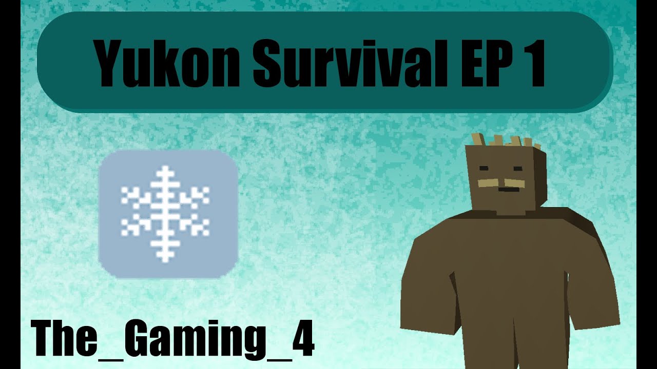 Unturned Lets Play: Yukon Episode 1 - YouTube