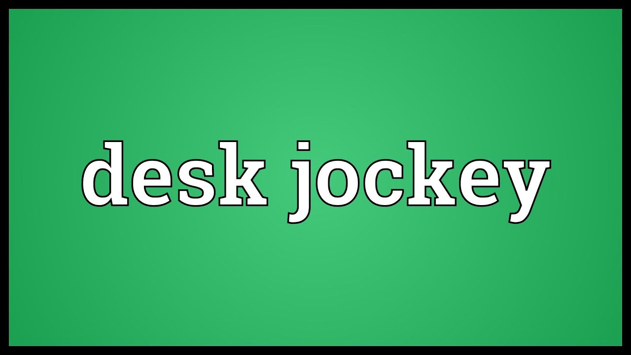 Desk Jockey Meaning YouTube desk-jockey-meaning-youtube