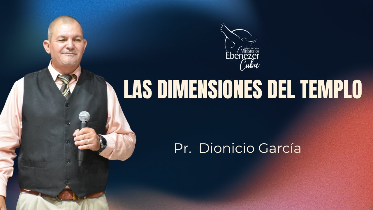 Pr. Dionicio García | Las Dimensiones del Templo | 20-05-25 - YouTube