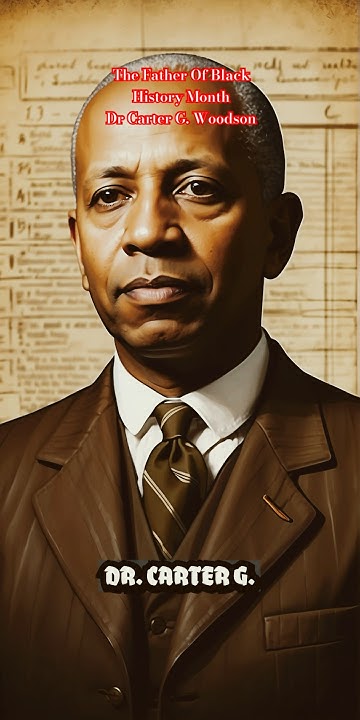The FATHER Of Black History Month: Dr Carter G Woodson - YouTube